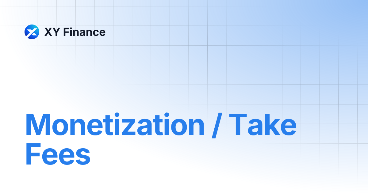 Monetization Take Fees Xy Finance