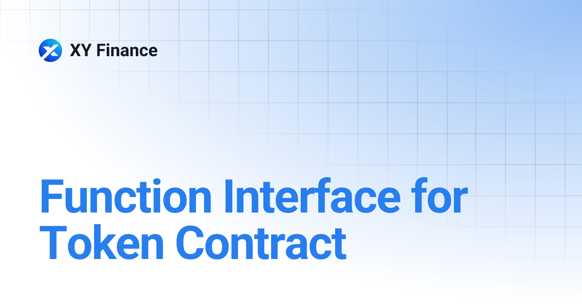 Function Interface for Token Contract | XY Finance