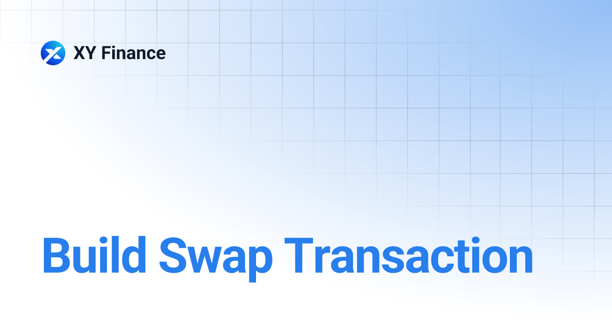 Build Swap Transaction | XY Finance