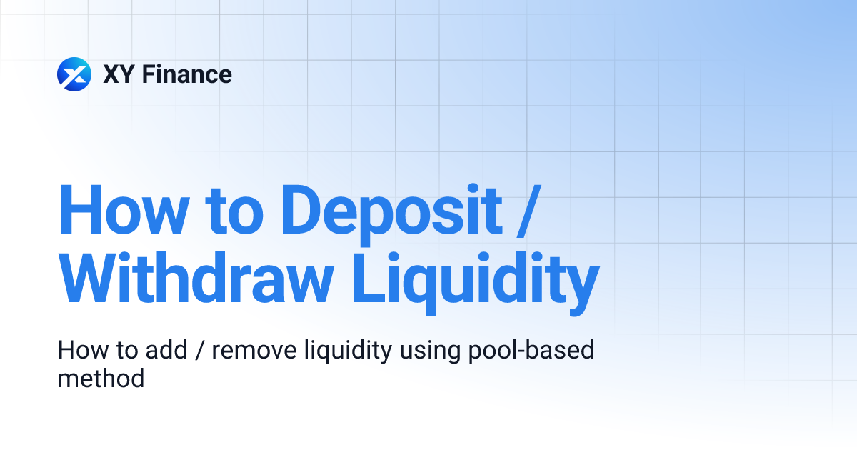 How to Deposit / Withdraw Liquidity | XY Finance