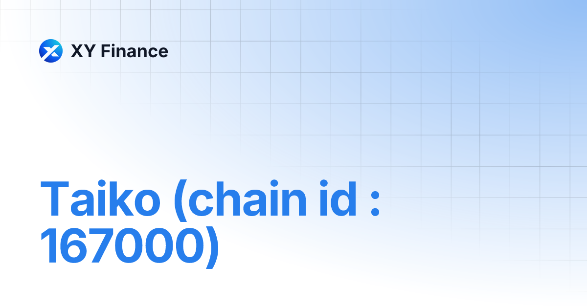 Taiko (chain id : 167000) | XY Finance